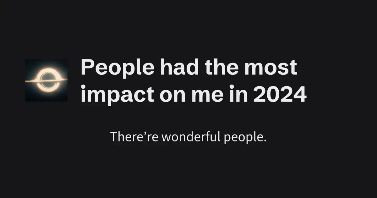 People had the most impact on me in 2024